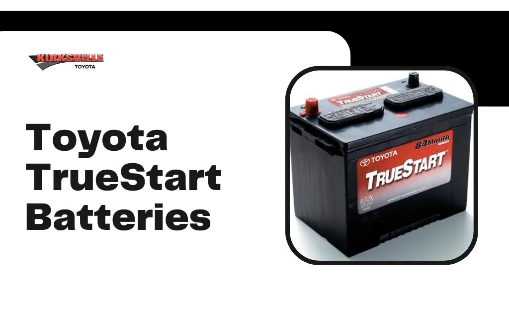 Toyota TrueStart Battery | Kirksville Toyota